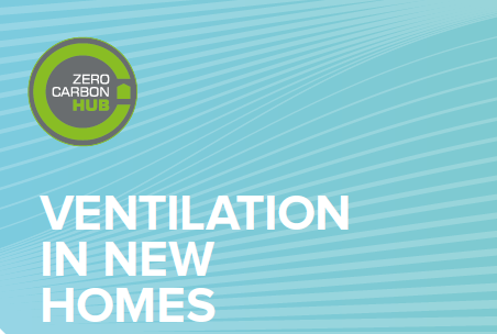Zero Carbon Hub publishes 'Ventilation in New Homes' report - Heating ...